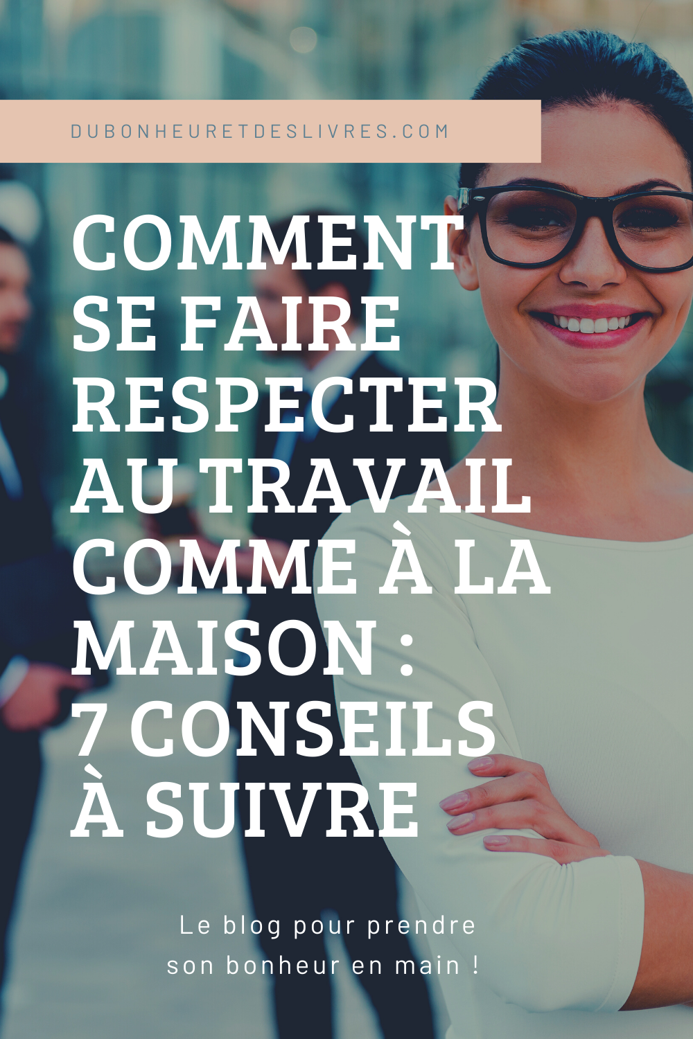 Comment se faire respecter : 7 conseils à appliquer