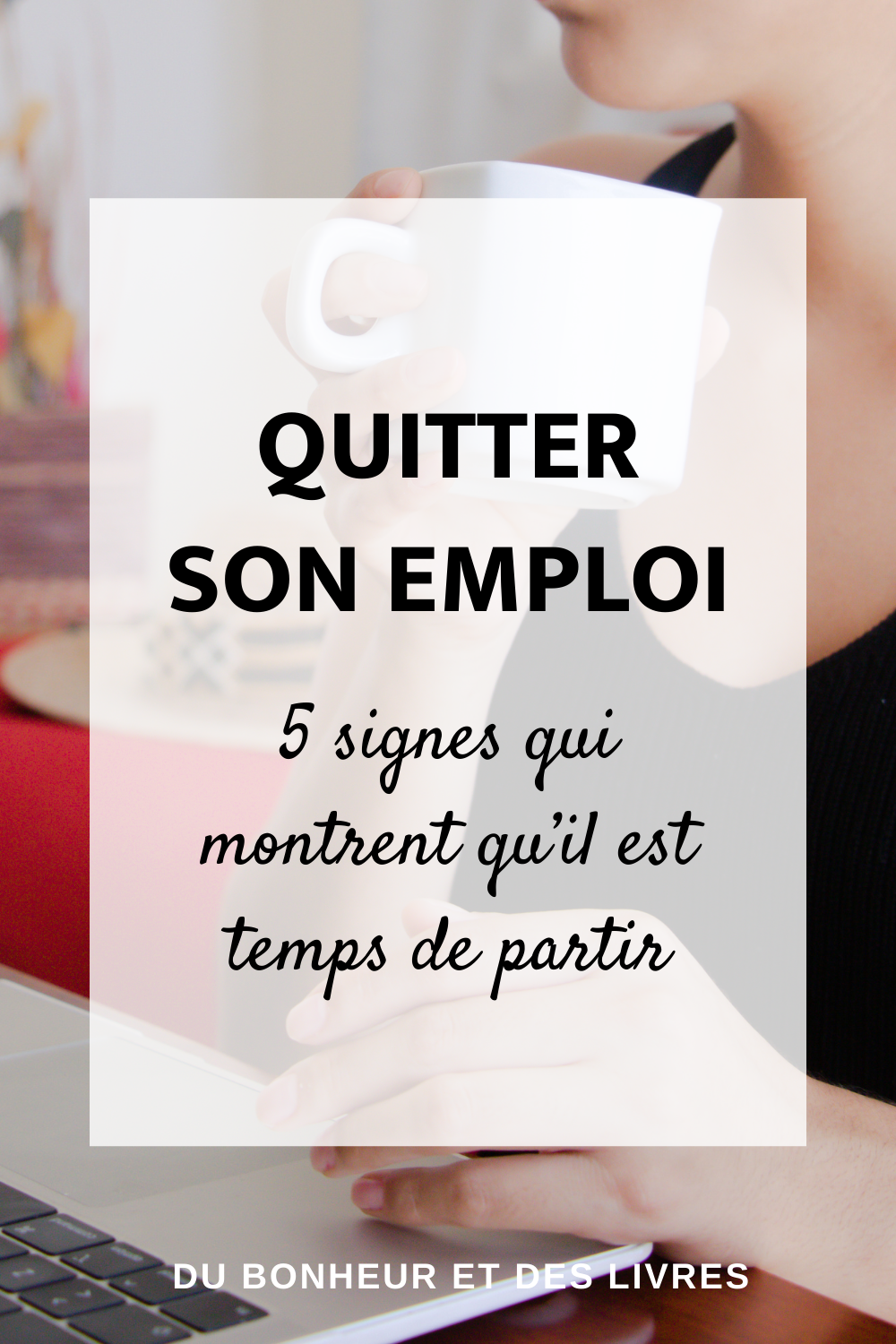 Quand quitter son emploi : 5 signes qui ne trompent pas