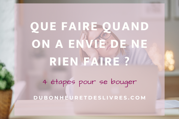 Quand on a envie de ne rien faire : 4 étapes pour se bouger