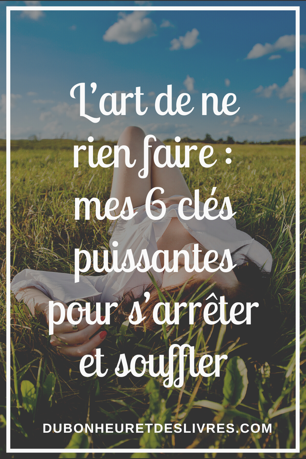 L'art de ne rien faire : 6 clés pour arrêter de stresser et souffler