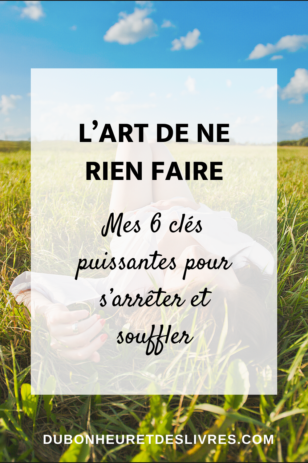 L'art de ne rien faire : 6 clés pour arrêter de stresser et souffler