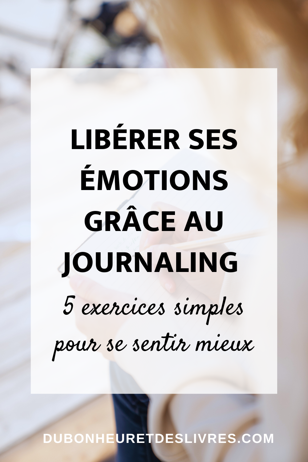 Libérer ses émotions grâce au journaling : 5 exercices simples - Du ...